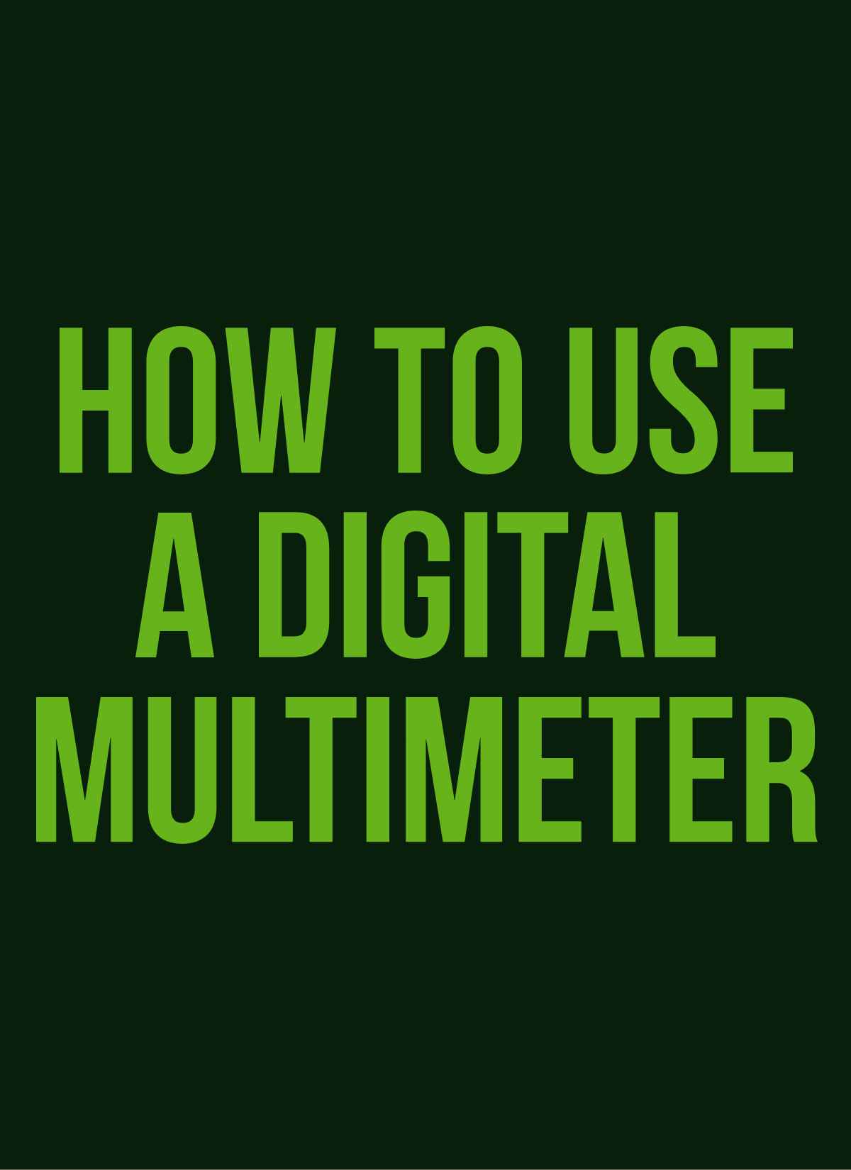 How To Use A Digital Multimeter ION HowTo How To Use A Digital Multimeter ION HowTo